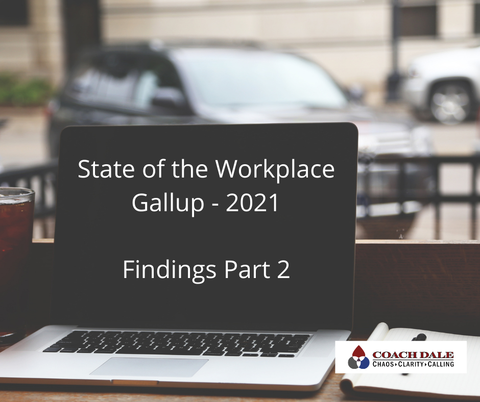 State of the Workplace Gallup 2021: Findings Part 2 - Coach Dale